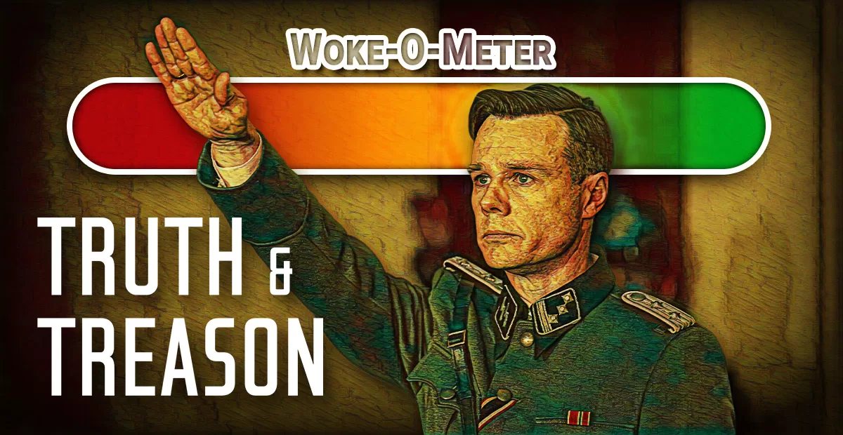 Truth & Treason - Worth it or Woke - Value-Based Reviews